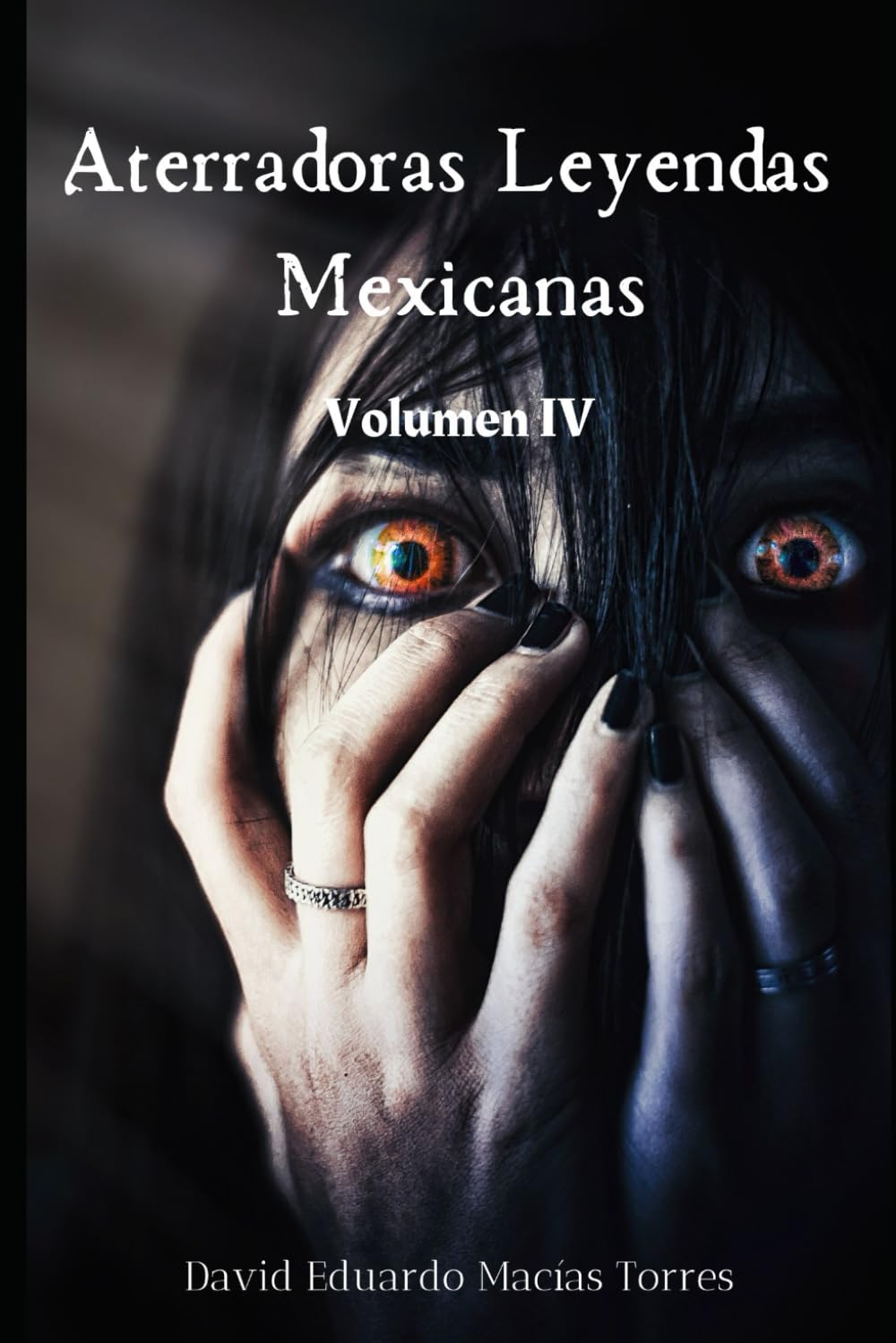 Amazon.com: Aterradoras Leyendas Mexicanas: Volumen IV (Spanish Edition ...