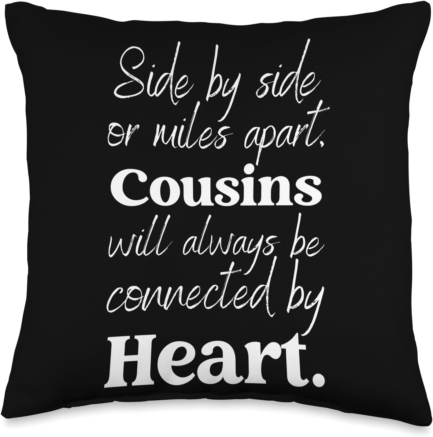 Amazon.com: Side By Side Or Miles Apart Cousins Will Always Be Connected Throw Pillow : Home ...