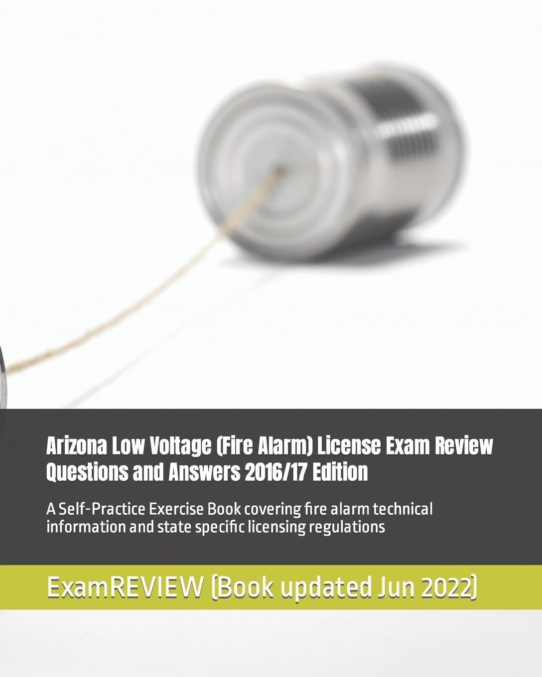 Arizona Low Voltage (Fire Alarm) License Exam Review Questions and ...