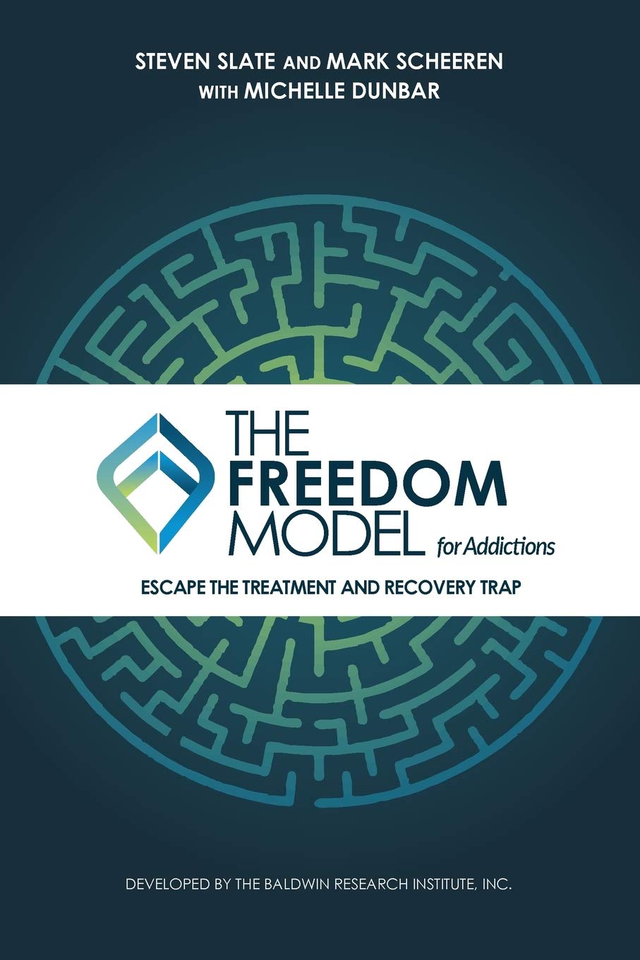 The Freedom Model for Addictions: Escape the Treatment and Recovery ...