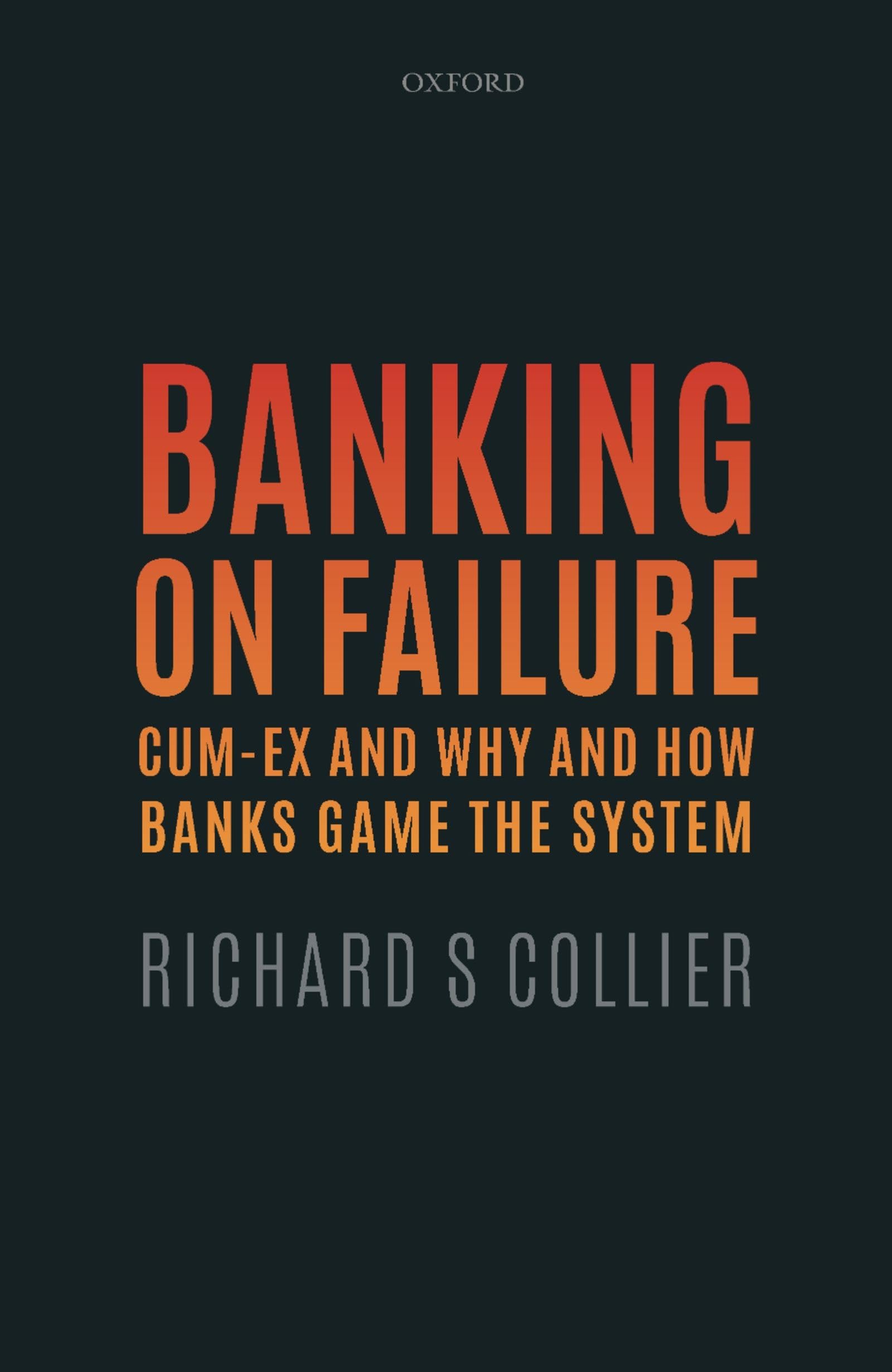 Banking on Failure: Cum-Ex and Why and How Banks Game the System ...
