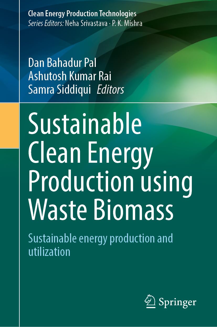 Sustainable Clean Energy Production using Waste Biomass: Sustainable ...