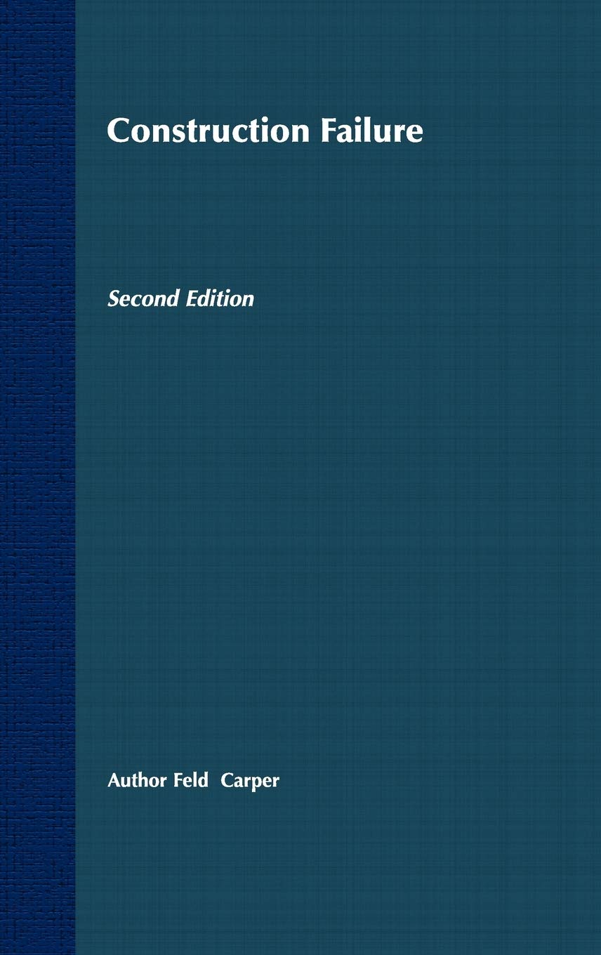 Construction Failure, 2nd Edition: Feld, Jacob, Carper, Kenneth L ...