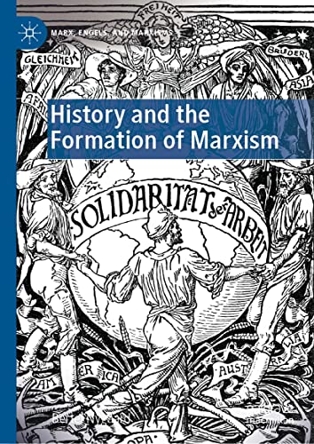 History and the Formation of Marxism (Marx, Engels, and Marxisms ...
