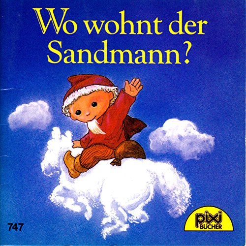Wo wohnt der Sandmann - Pixi-Buch Nr. 747 - Einzeltitel aus PIXI-Serie ...