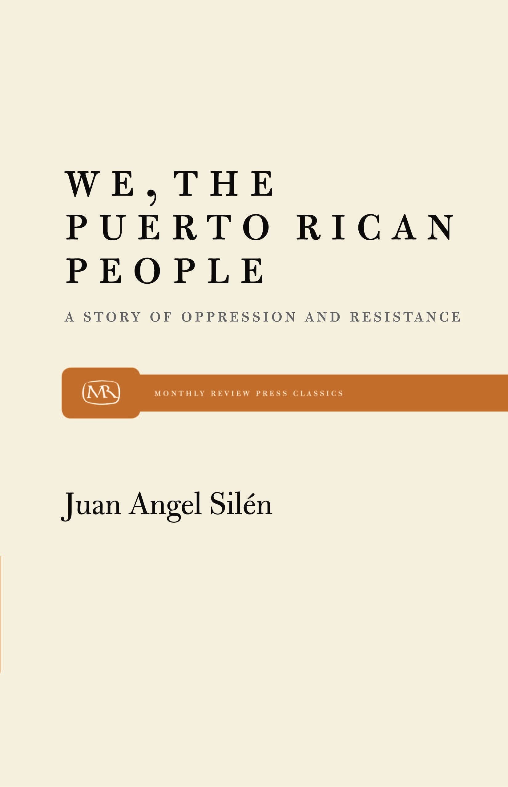 We, the Puerto Rican People: A Story of Oppression and Resistance ...