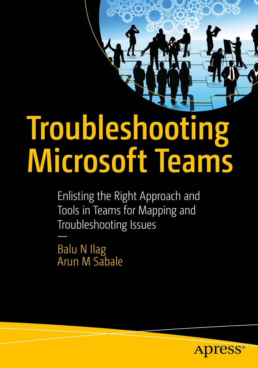 Buy Troubleshooting Microsoft Teams: Enlisting the Right Approach and ...