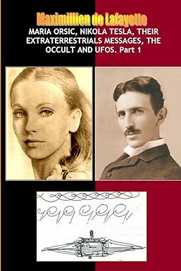 Maria Orsic,Nikola Tesla,Their Extraterrestrials Messages,Occult UFOs ...
