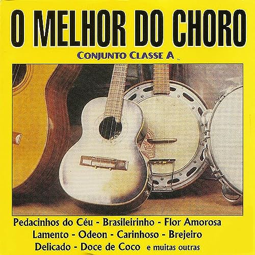 O Melhor do Choro de Conjunto Classe A en Amazon Music - Amazon.es