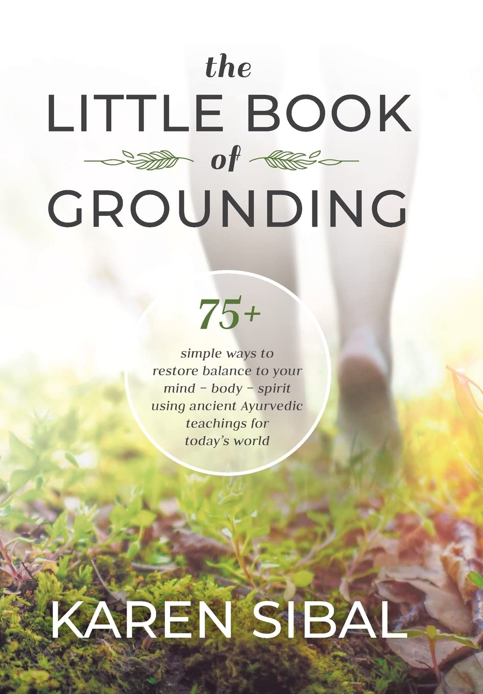 The Little Book of Grounding: 75+ Simple Ways to Restore Balance to ...