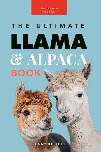 Amazon.com: Llamas & Alpacas The Ultimate Llama & Alpaca Book: 100 ...
