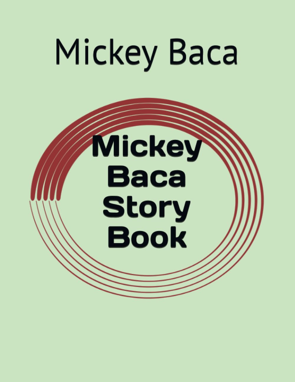 Mickey Baca Story Book: Baca, Mickey: 9798860952782: Amazon.com: Books
