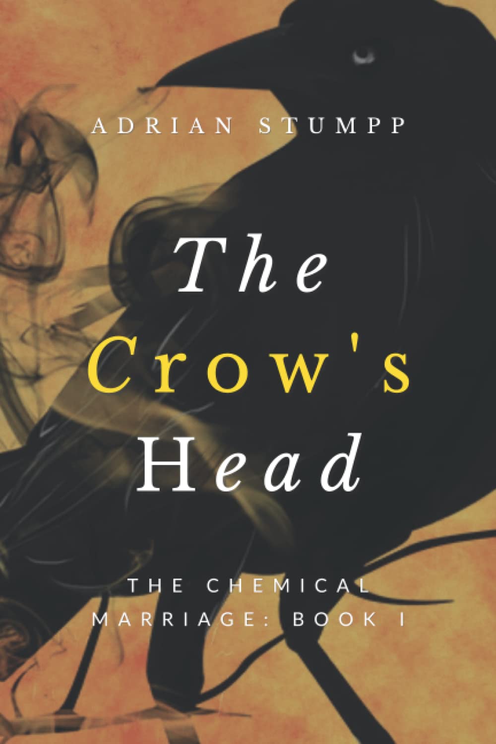 The Crow's Head: The Chemical Marriage: Stumpp, Adrian, Roberts ...