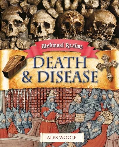 Death and Disease (Medieval Realms): Woolf, Alex: 9780750284691: Amazon ...