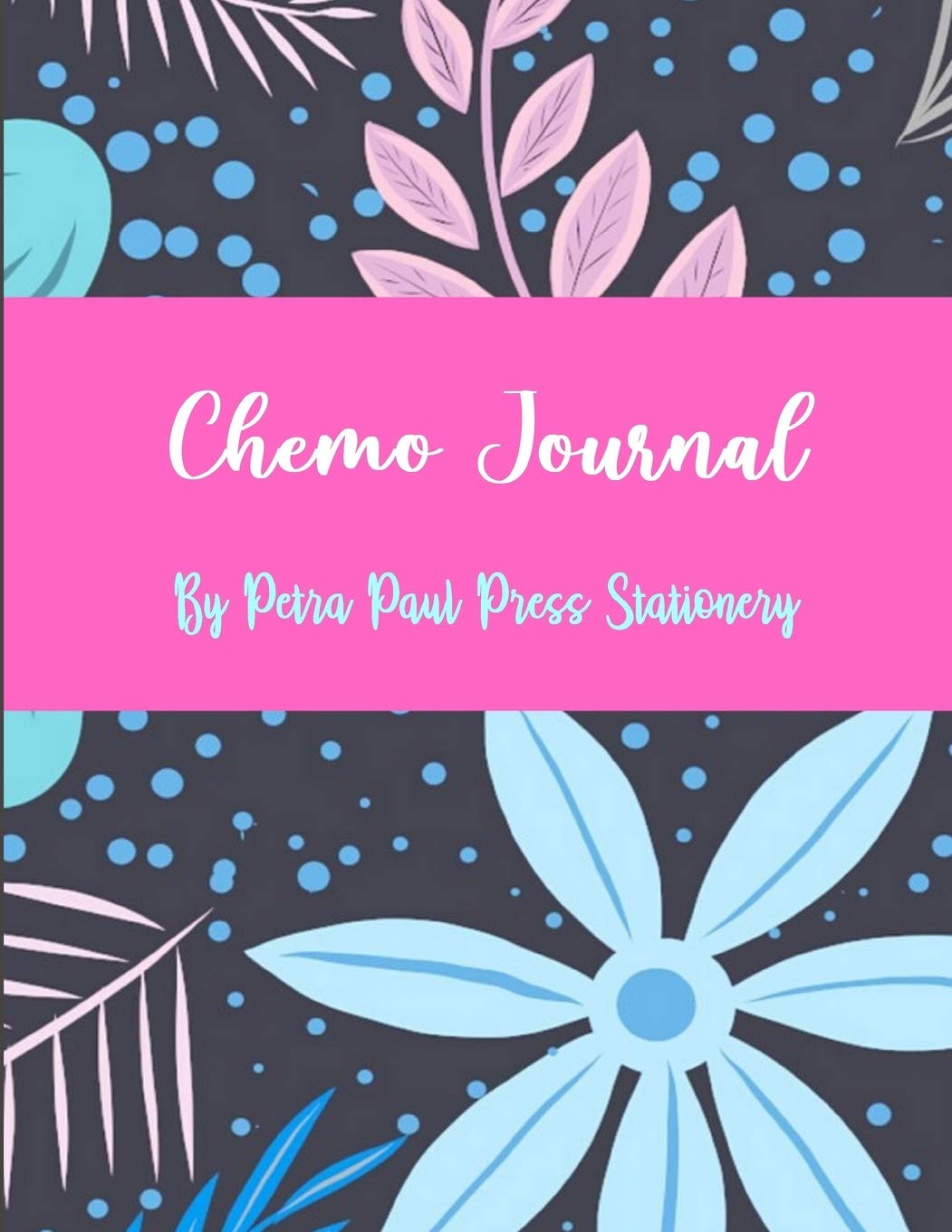 Amazon.com: Chemo Journal: Chemotherapy Treatment Cycle Tracker, Side ...