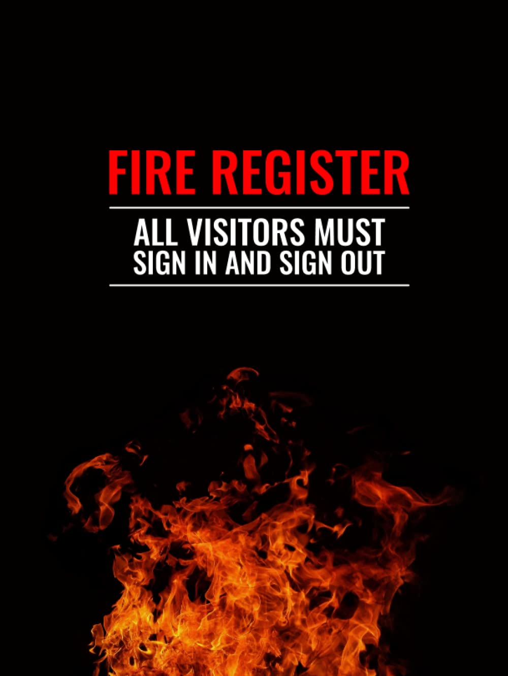 Fire Register. ALL Visitors MUST Sign In And Sign Out: Contractor ...