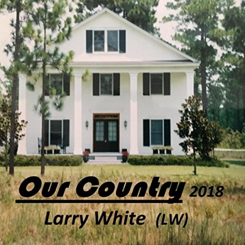 Play Our Country by Larry White on Amazon Music