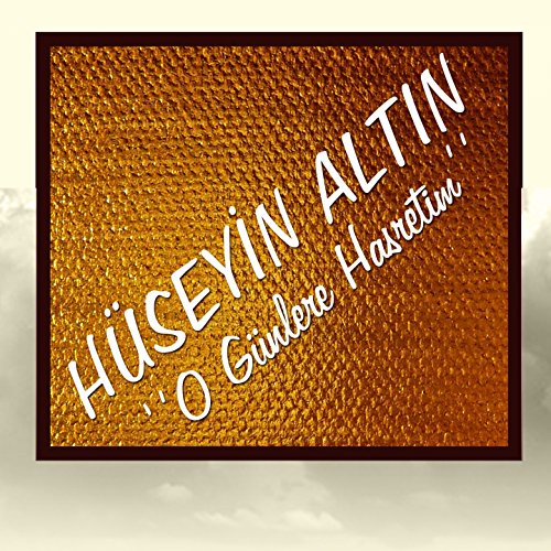 O Günlere Hasretim de Hüseyin Altın en Amazon Music - Amazon.es