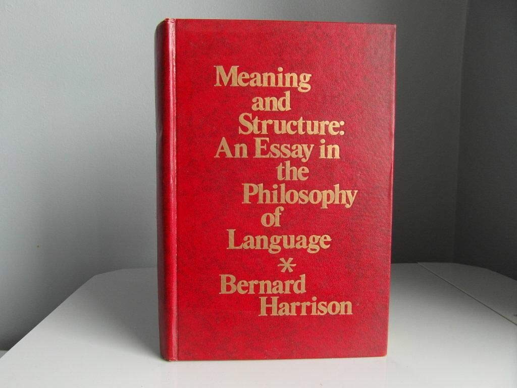 Meaning And Structure An Essay In The Philosophy Of Language Studies meaning-and-structure-an-essay-in-the-philosophy-of-language-studies