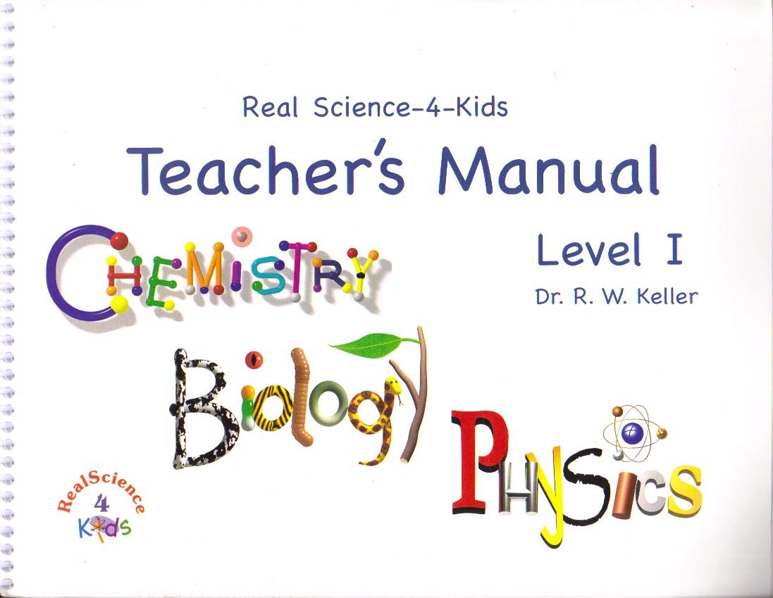 Real Science-4-Kids, Level I Combined Teacher's Manual (Chemistry ...