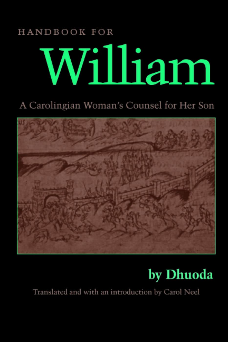 Handbook for William: A Carolingian Woman's Counsel for Her Son, trans ...