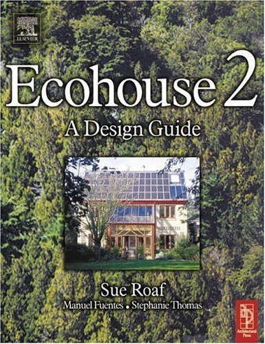 Ecohouse 2: Roaf, Sue, Roaf, Sue, Fuentes, Manuel, Thomas-Rees ...