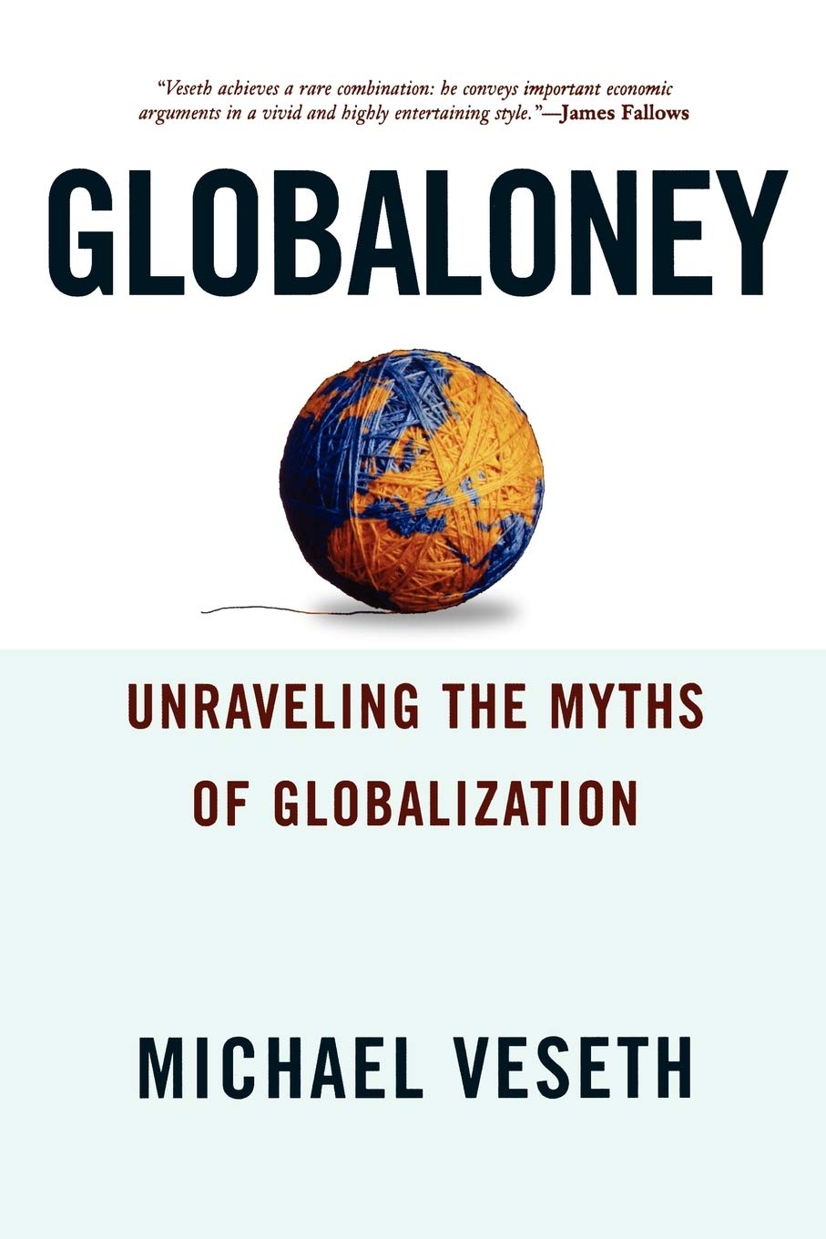 Globaloney: Unraveling the Myths of Globalization: Veseth, Michael ...