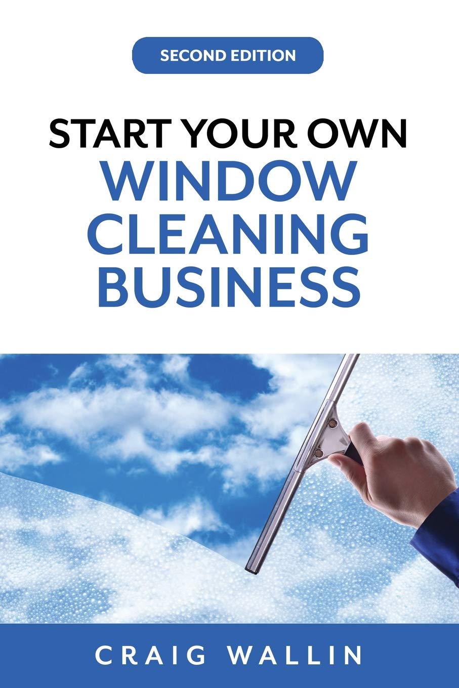 Start Your Own Window Cleaning Business (Side Hustle Winners): Wallin ...