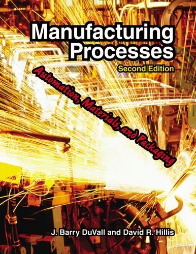 Manufacturing Processes: Automation, Materials, and Packaging:2nd ...