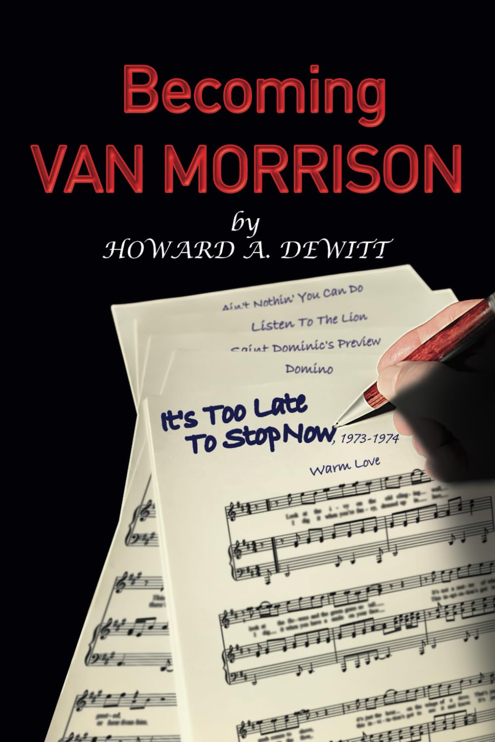 BECOMING VAN MORRISON: IT’S TOO LATE TO STOP NOW, 1973-1974: DeWitt ...