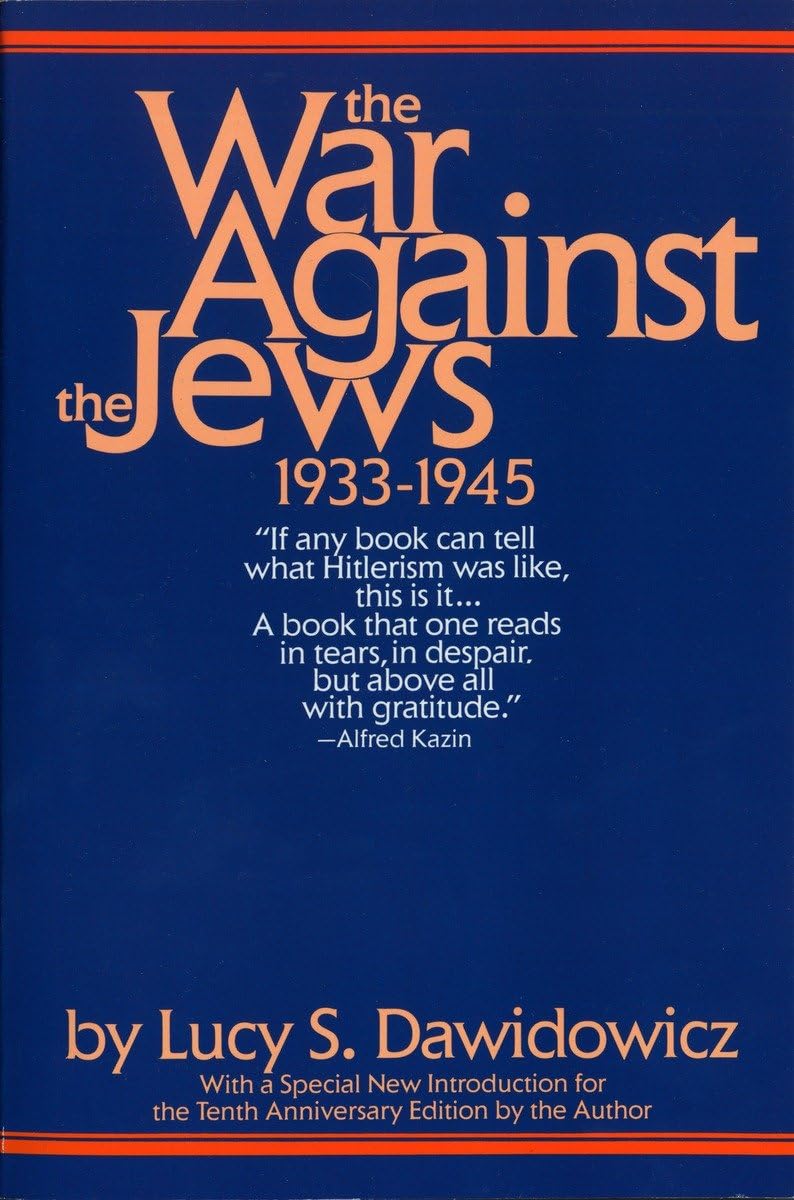 The War Against the Jews: 1933-1945: Dawidowicz, Lucy S.: 9780553345322 ...