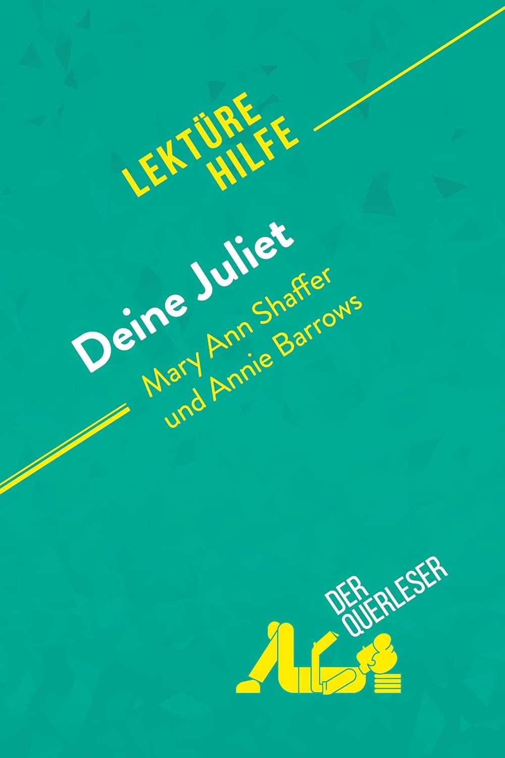Deine Juliet von Mary Ann Shaffer und Annie Barrows (Lektürehilfe ...