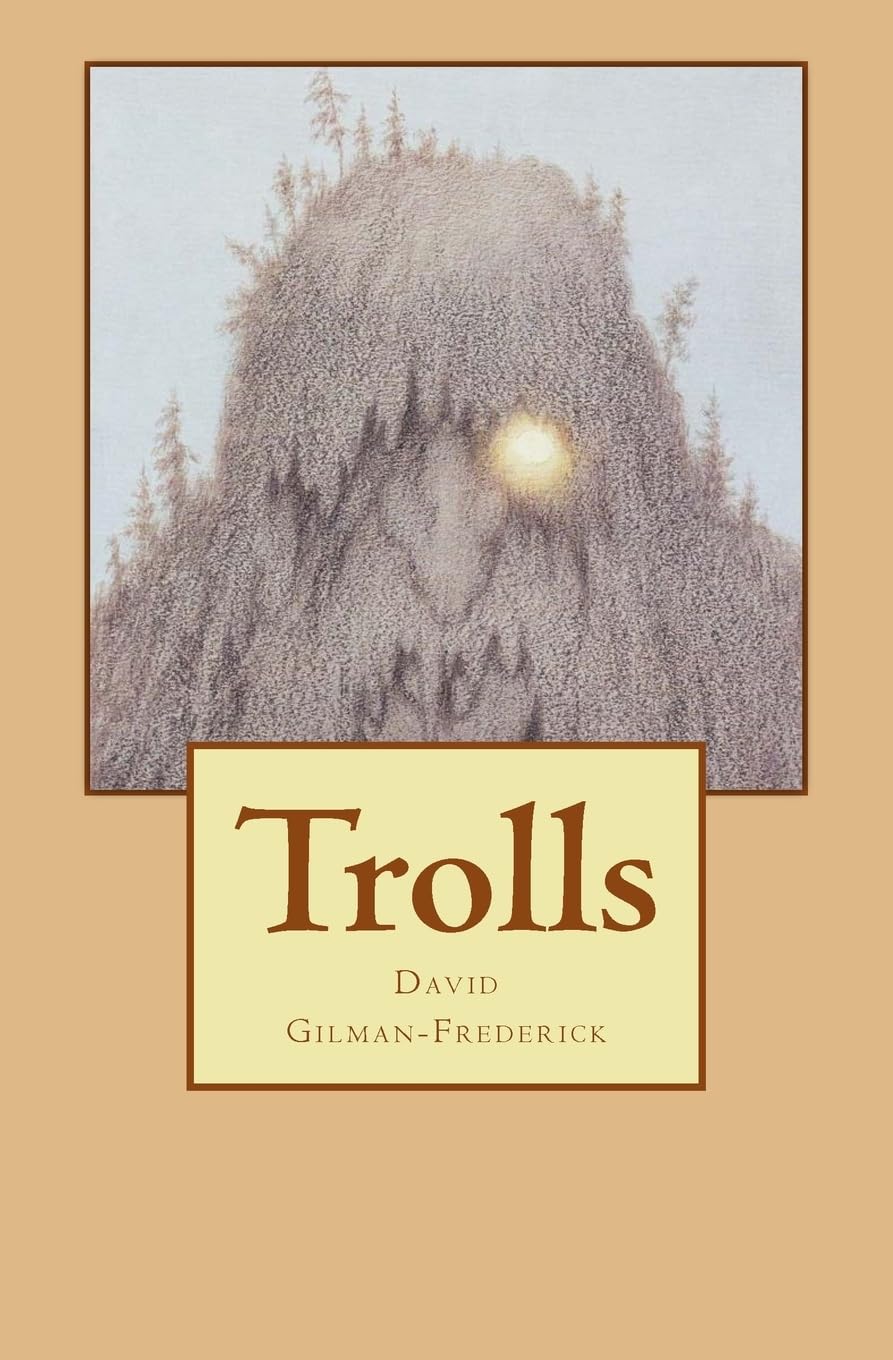 Amazon.com: Trolls: 9781530597284: Gilman-Frederick, Mr. David Anthony ...