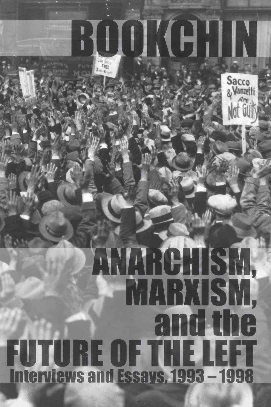 Anarchism, Marxism and the Future of the Left: Interviews and Essays ...