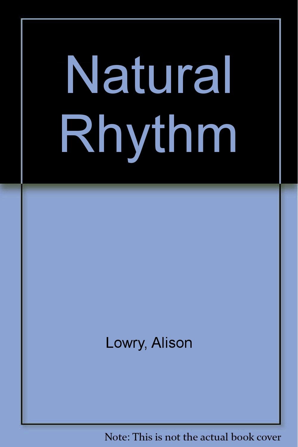 Natural Rhythm: Alison Lowry: 9780749313753: Amazon.com: Books