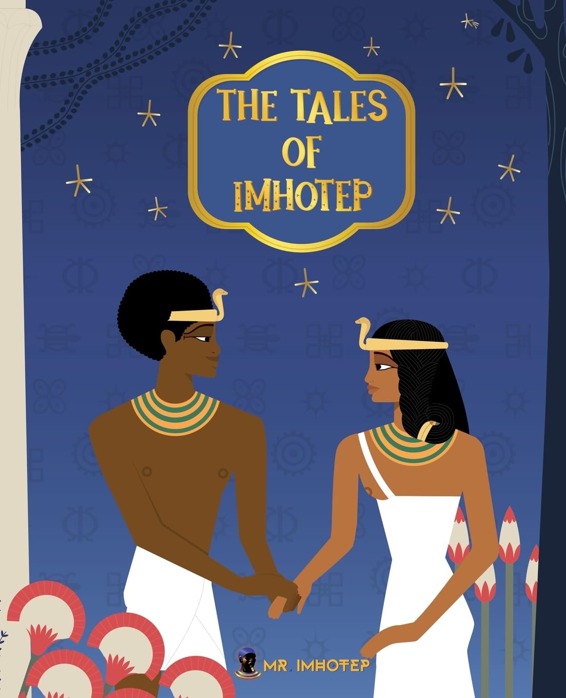 Amazon.com: The Tales of Imhotep: Book 1: 9782491915117: Mr. Imhotep: Books
