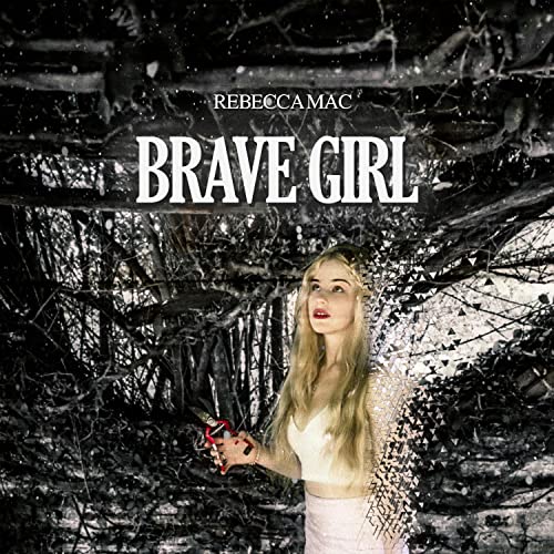 Brave Girl by Rebecca Mac on Amazon Music - Amazon.com
