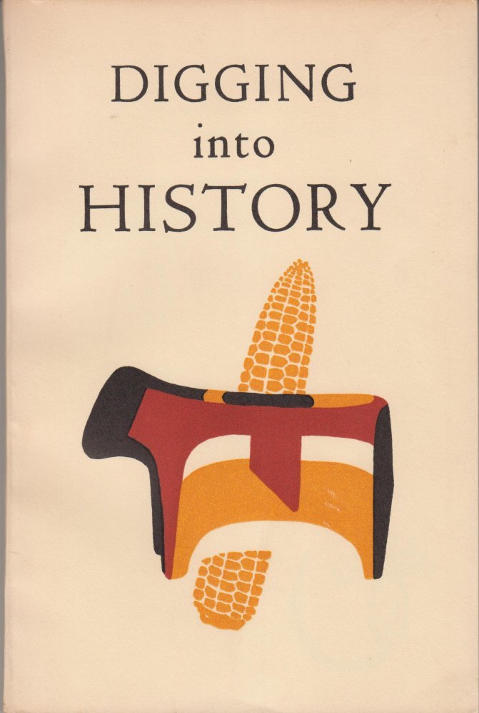 Digging Into History [a Brief Account of Fifteen Years of ...