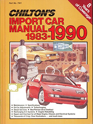 Chilton's Import Car Manual 1983-1990 (CHILTON'S AUTO SERVICE MANUAL ...