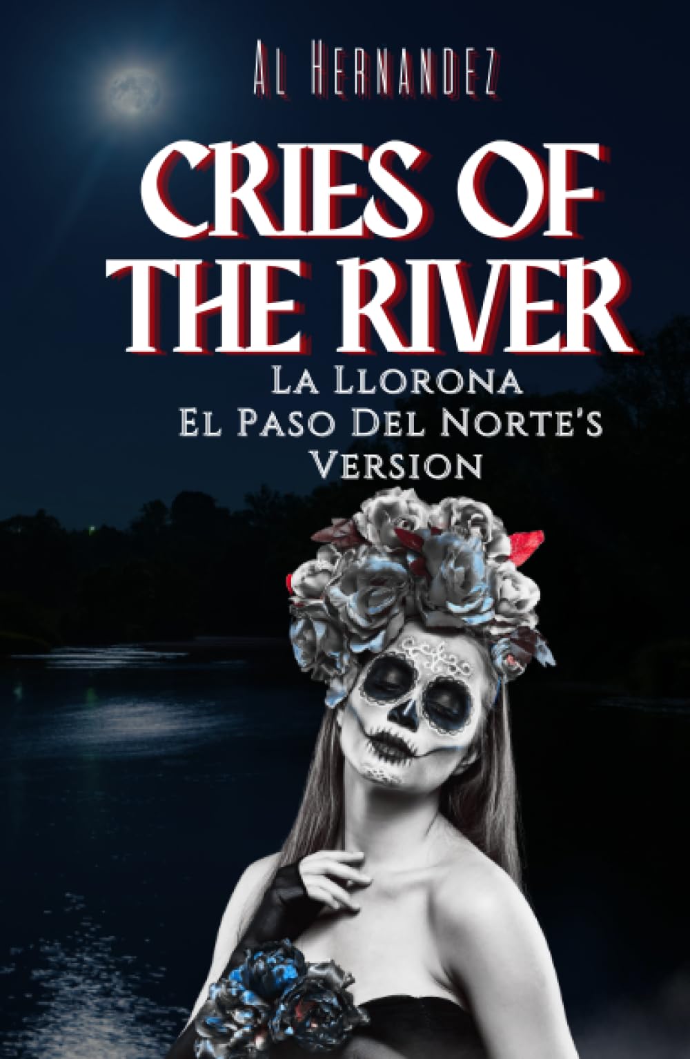 La Llorona: Cries of The River: Hernandez, Al: 9798851483837: Amazon ...
