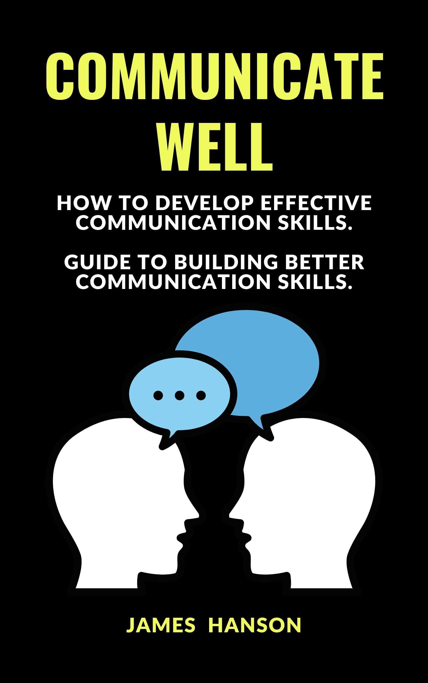 Buy COMMUNICATE WELL How To Develop Effective Communication Skills buy-communicate-well-how-to-develop-effective-communication-skills