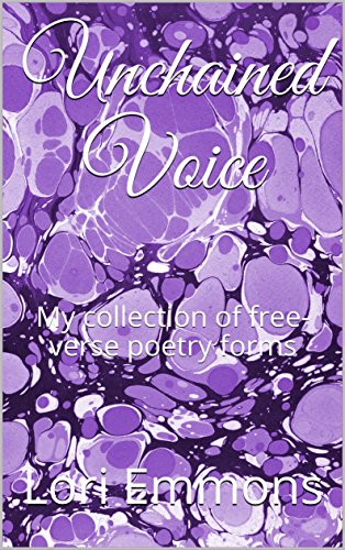 Unchained Voice: My collection of free-verse poetry forms eBook ...