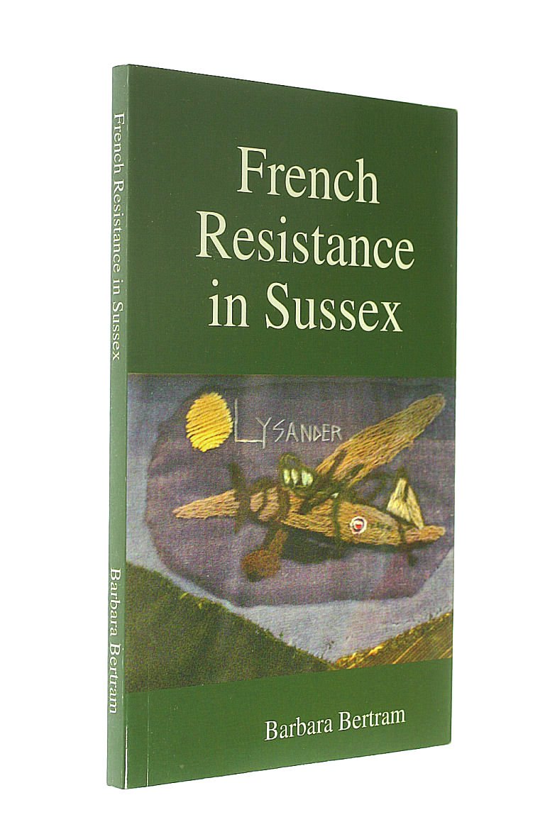French Resistance in Sussex: Barbara Bertram: 9781899174027: Amazon.com ...