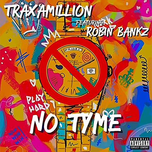 No Tyme (feat. Robin Bankz) de Traxamillion en Amazon Music Unlimited
