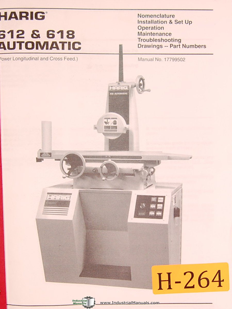 Harig 612 & 618, Automatic Surface Grinder, Operations Maintenance and Parts Manual: Harig ...