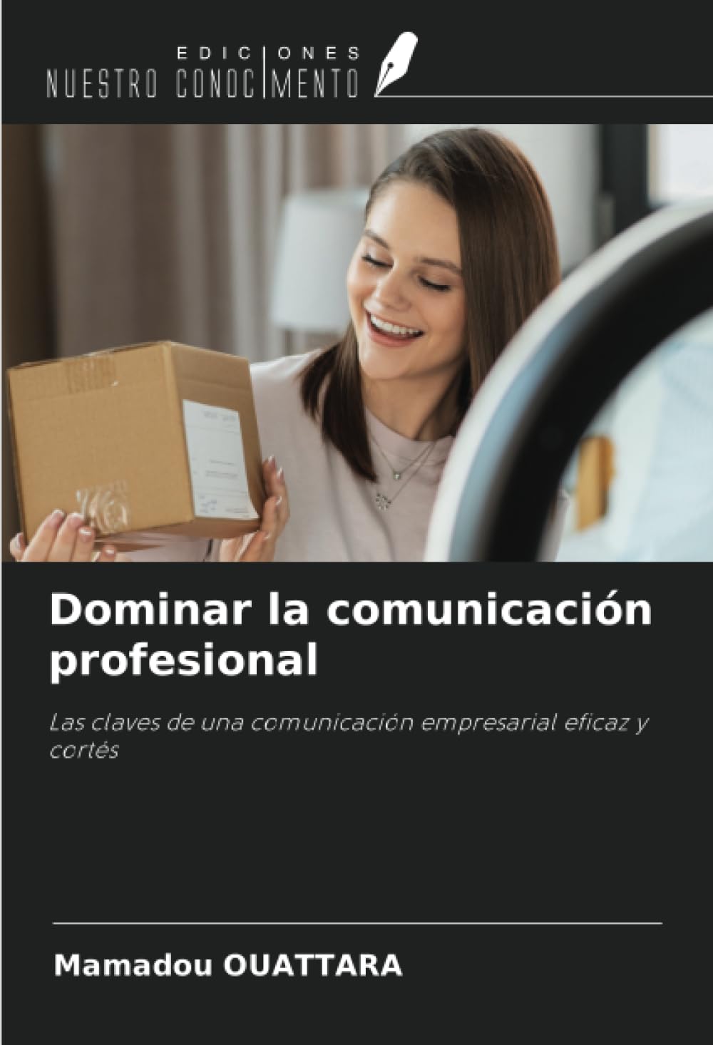 Dominar la comunicación profesional: Las claves de una comunicación ...