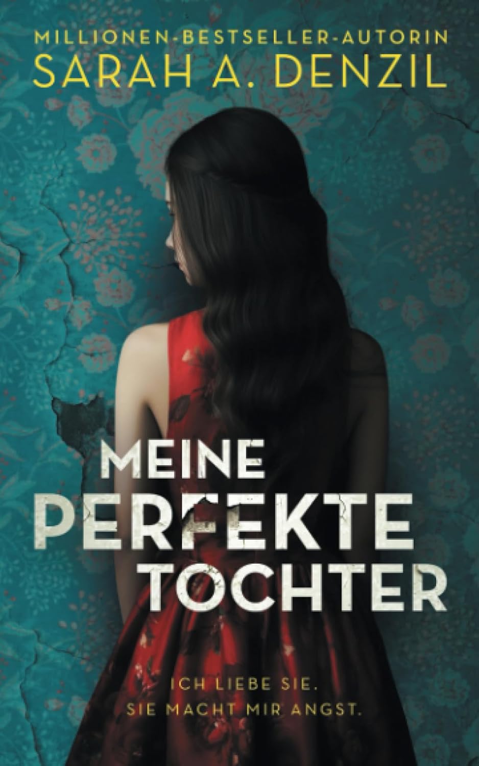 Meine perfekte Tochter : Denzil, Sarah A., May, Linnea: Amazon.de: Bücher