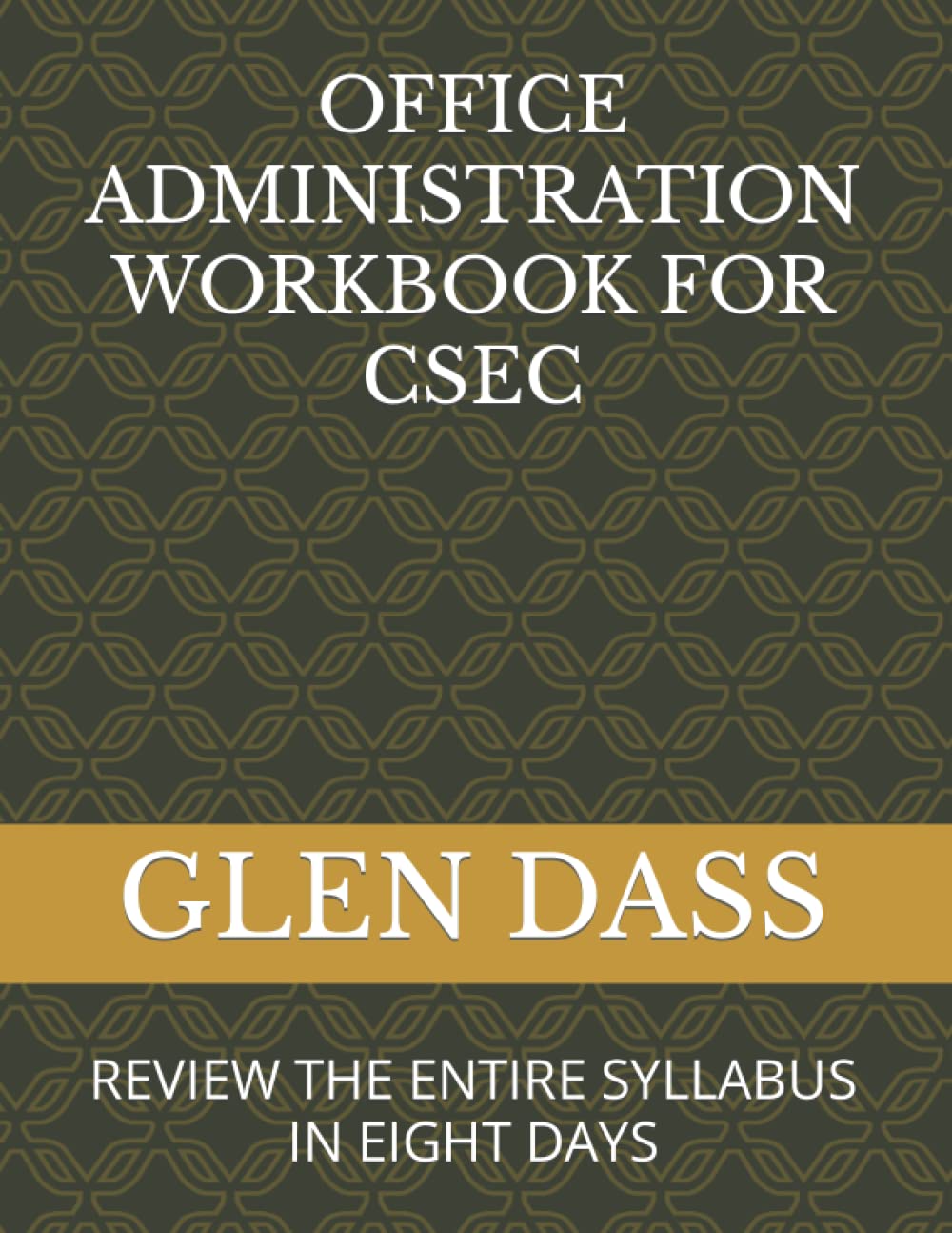 OFFICE ADMINISTRATION WORKBOOK FOR CSEC: REVIEW THE ENTIRE SYLLABUS IN ...