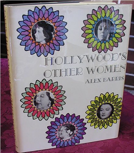 Hollywood's Other Women by Alex Barris (1975-11-27): Alex Barris ...