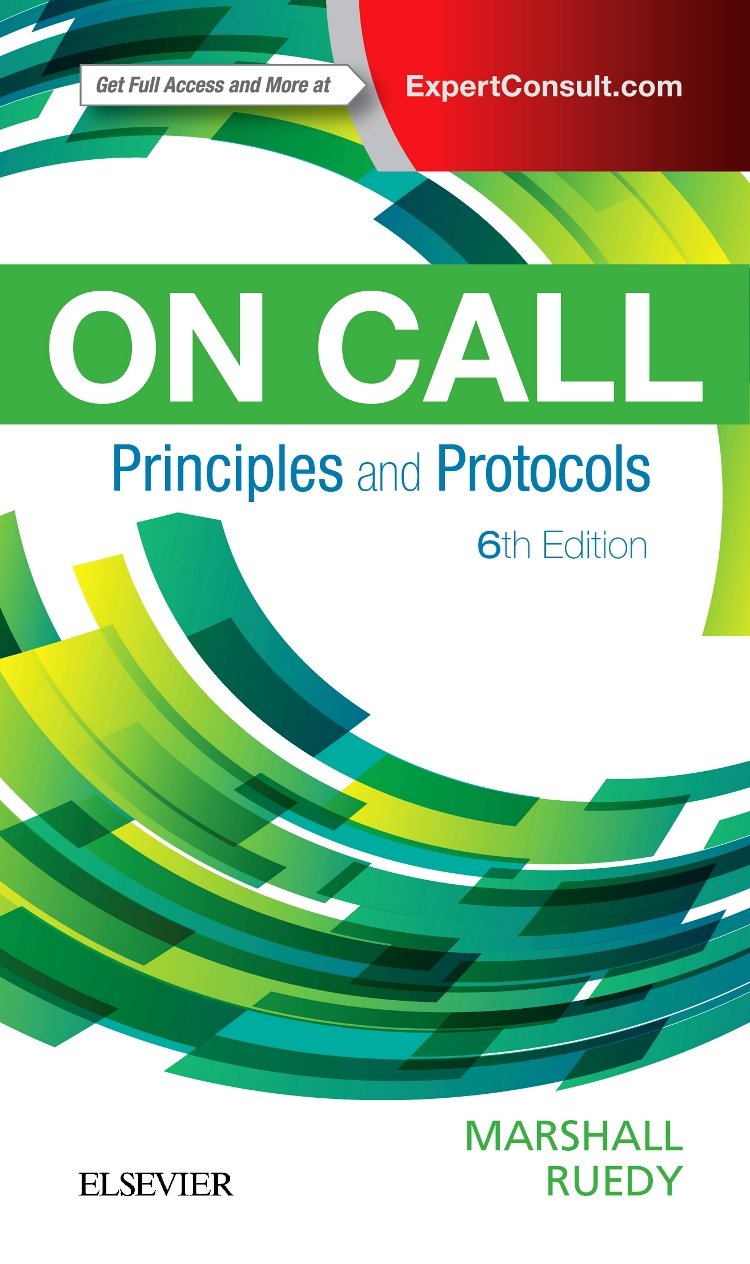 On Call Principles and Protocols - Marshall MD FRCPC, Shane A., Ruedy MDCM FRCPC LLD (hon) DMED ...